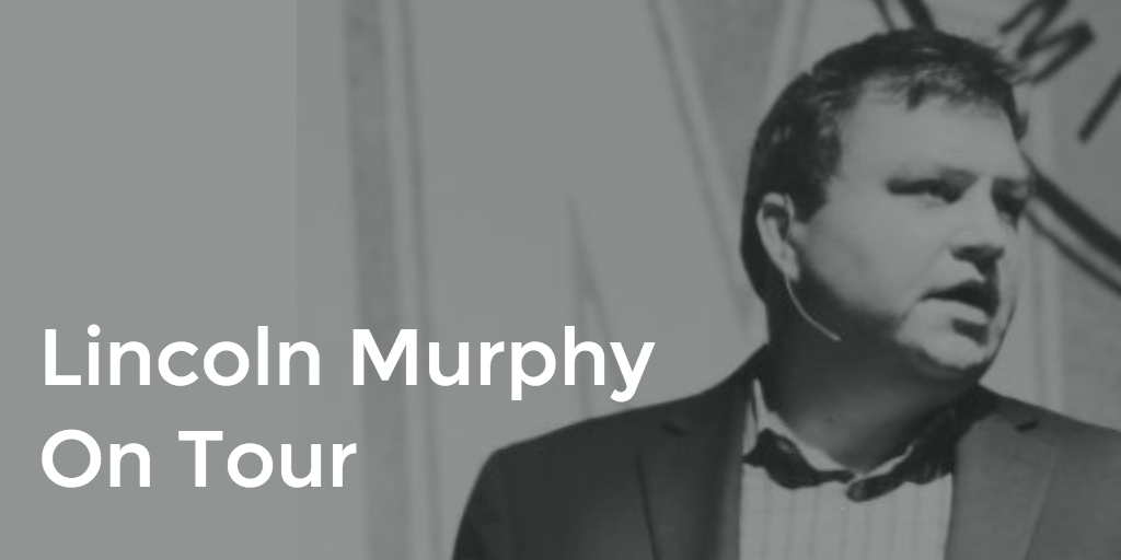 Lincoln Murphy on Tour - Speaking Dates