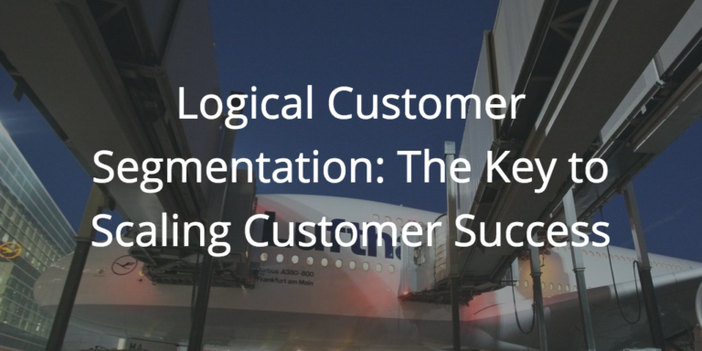 Logical Customer Segmentation: The Key to Scaling Customer Success
