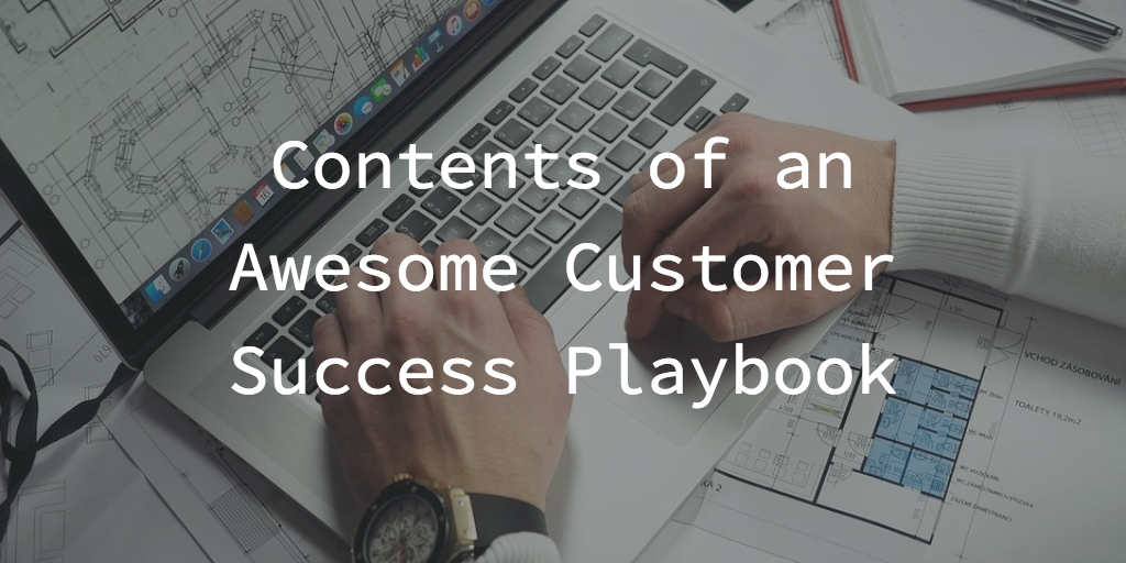 Contents of an Awesome Customer Success Playbook