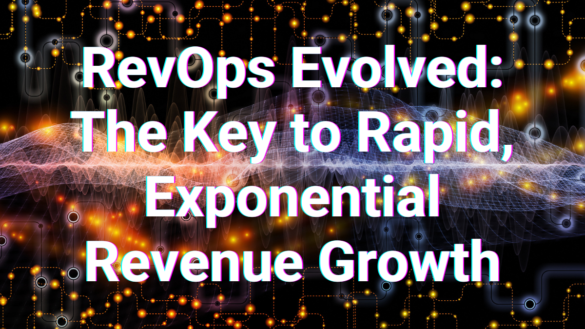 RevOps: The key to Rapid, Exponential Revenue Growth (2024)