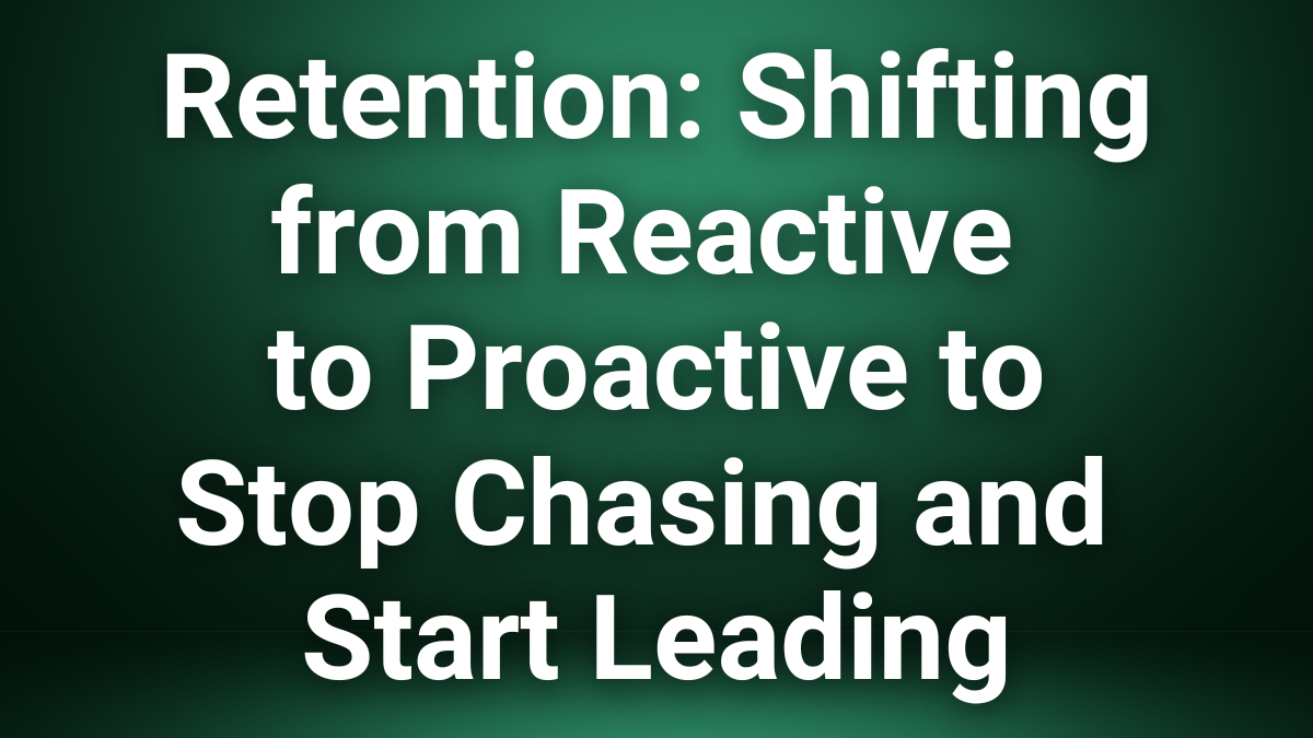 Customer Success: Shifting from Reactive to Proactive Retention